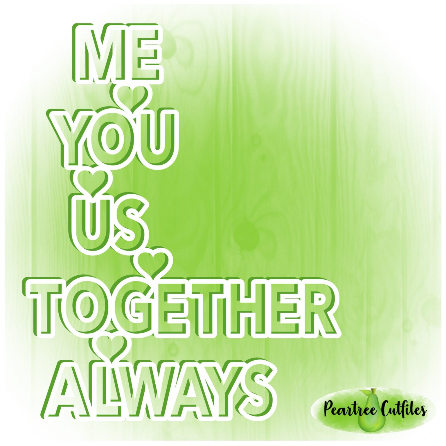 Me You Us Peartree Cutfiles me-you-us-peartree-cutfiles
