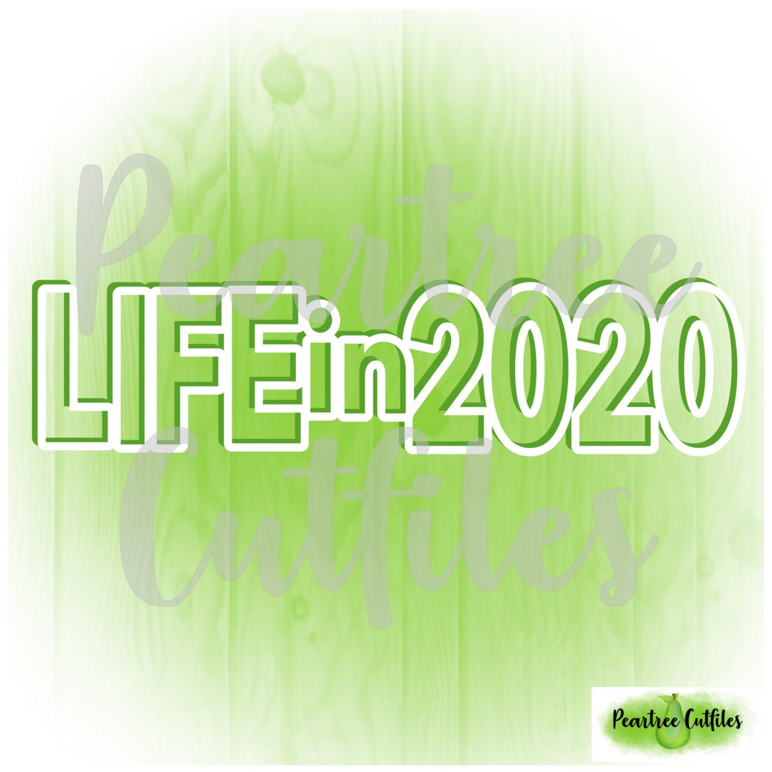 Life in 2020 – Peartree Cutfiles