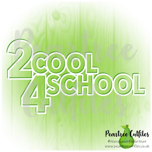 2 Cool 4 School – Peartree Cutfiles