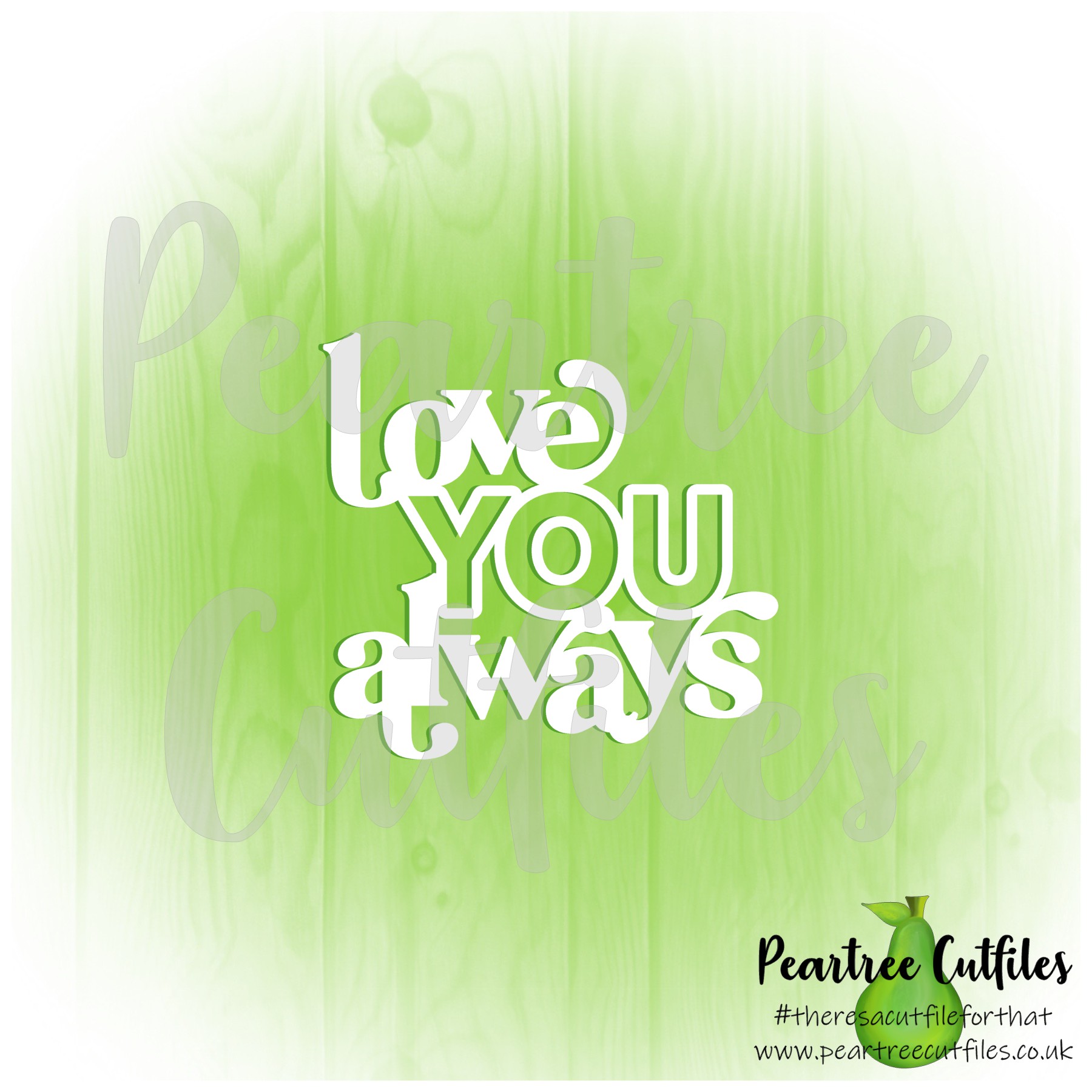 Love you always – Peartree Cutfiles