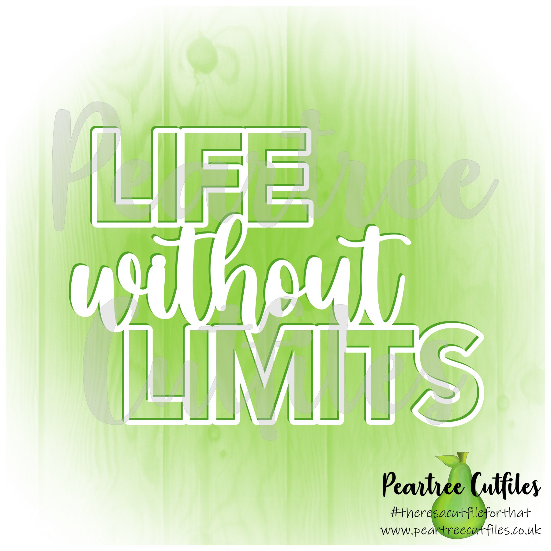 Life Without Limits – Peartree Cutfiles