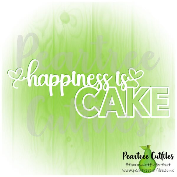 Happiness is Cake – Peartree Cutfiles