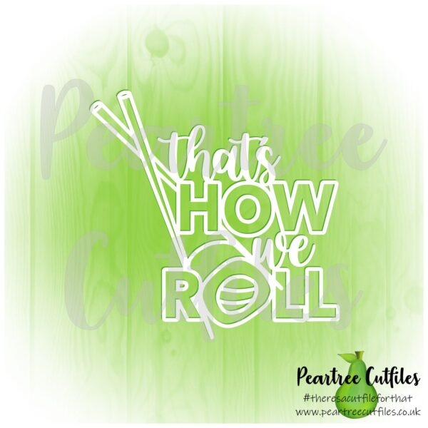 That’s How We Roll – Peartree Cutfiles