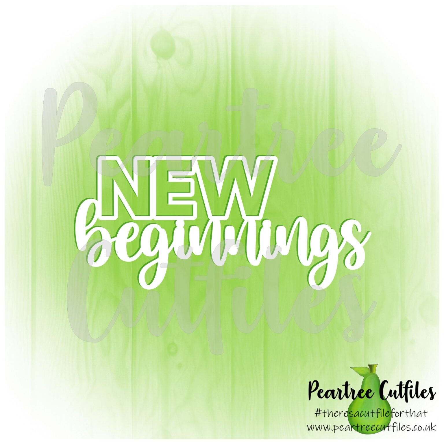 New Beginnings – Peartree Cutfiles