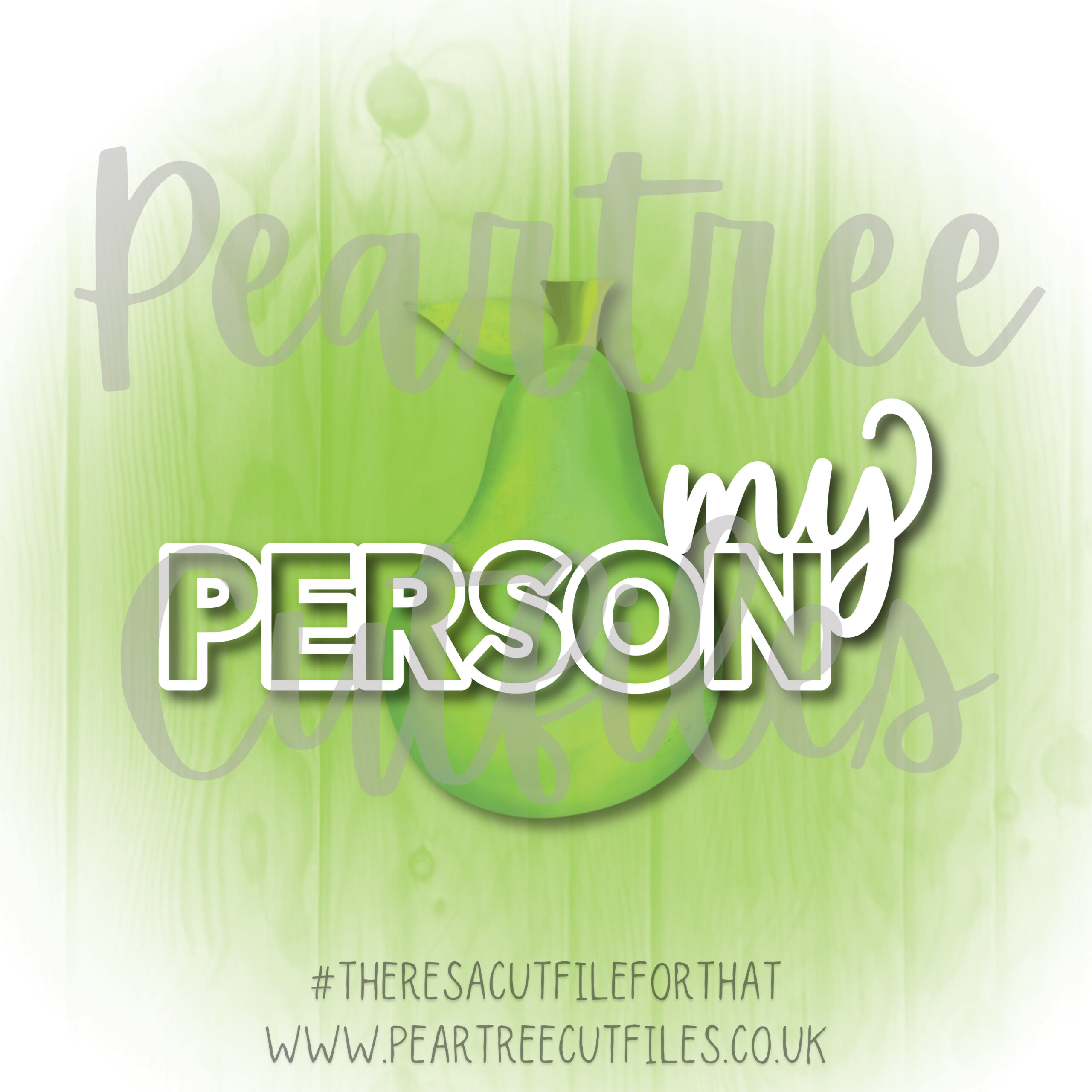 My Person – Peartree Cutfiles