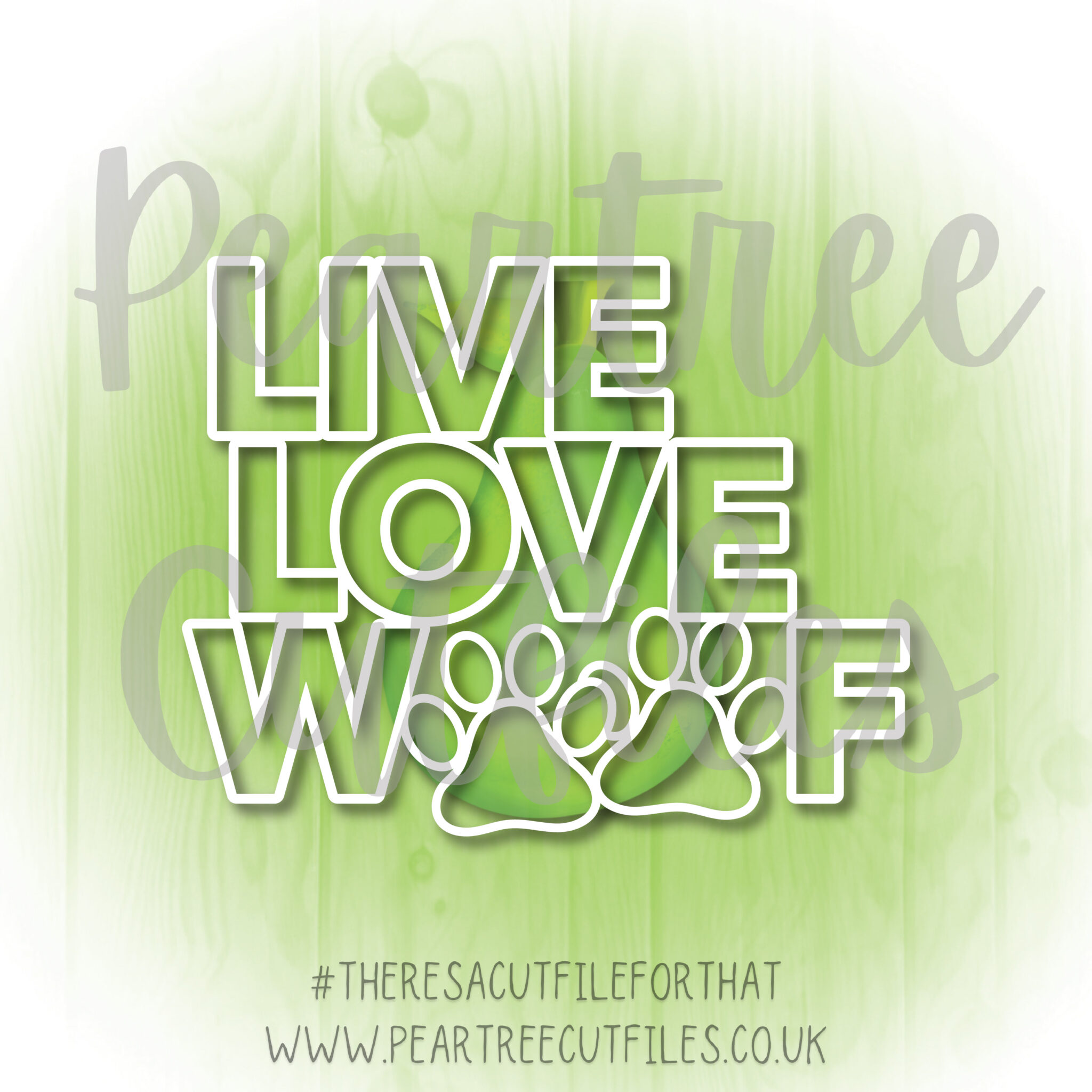 Live Love Woof – Peartree Cutfiles