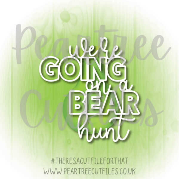 Were Going on a Bear Hunt – Peartree Cutfiles