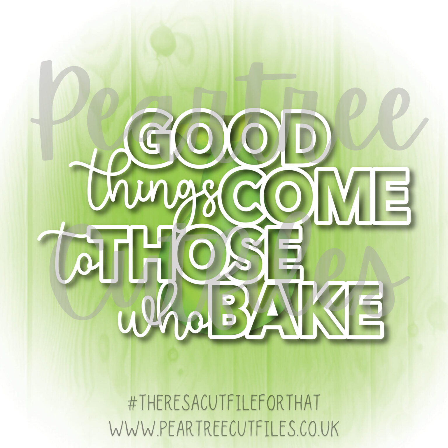 Good things Come to Those Who Bake – Peartree Cutfiles