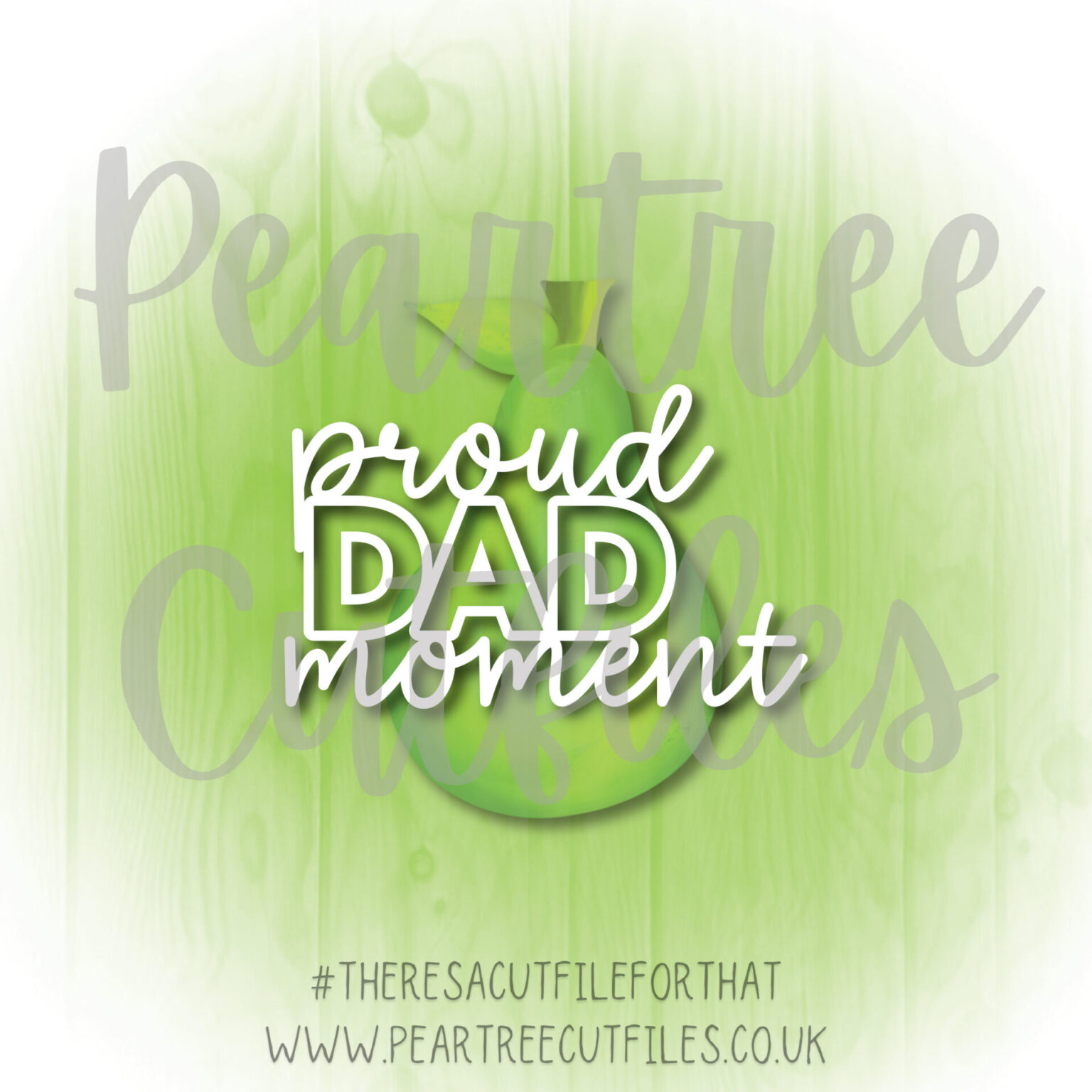 Proud Dad Moment – Peartree Cutfiles