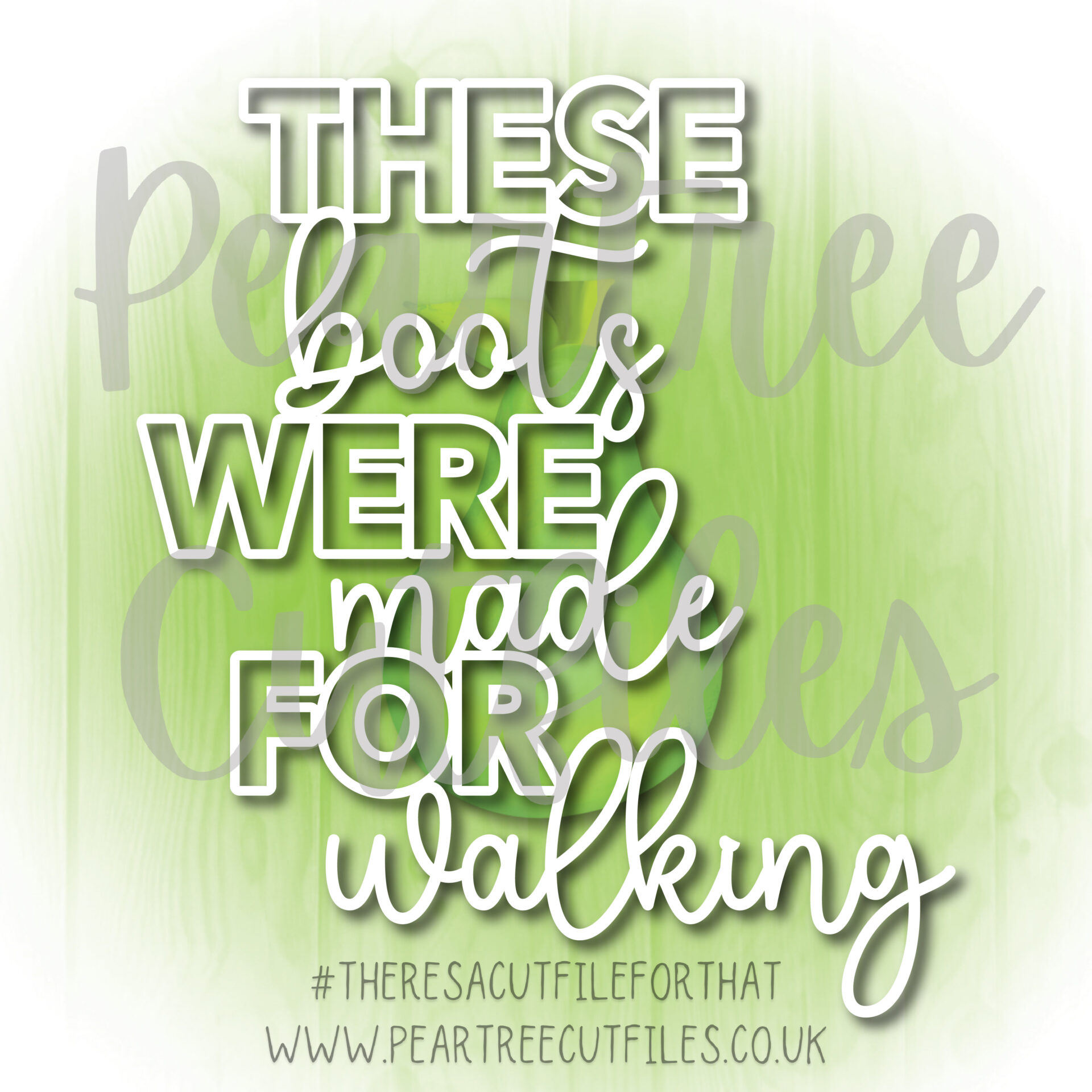 These Boots Were Made for Walking – Peartree Cutfiles