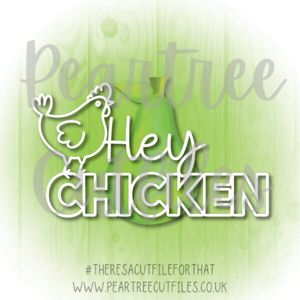Hey Chicken – Peartree Cutfiles